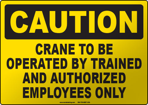 Caution: Crane Operated by Trained and Authorized Employees Only ...