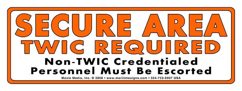 Secure Area (TWIC Required) Sign - 3" x 8" Vinyl Sticker – Moxie Training